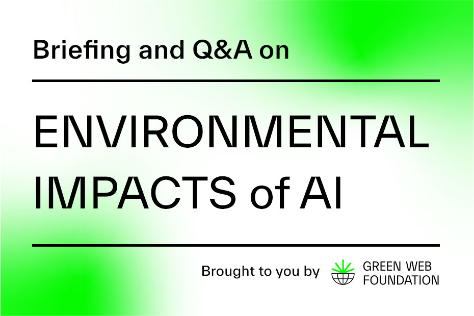 Environmental Impacts Of Ai Briefing And Qa Green Web Foundation